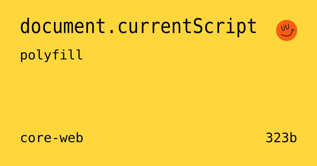 document. currentScript | core-web