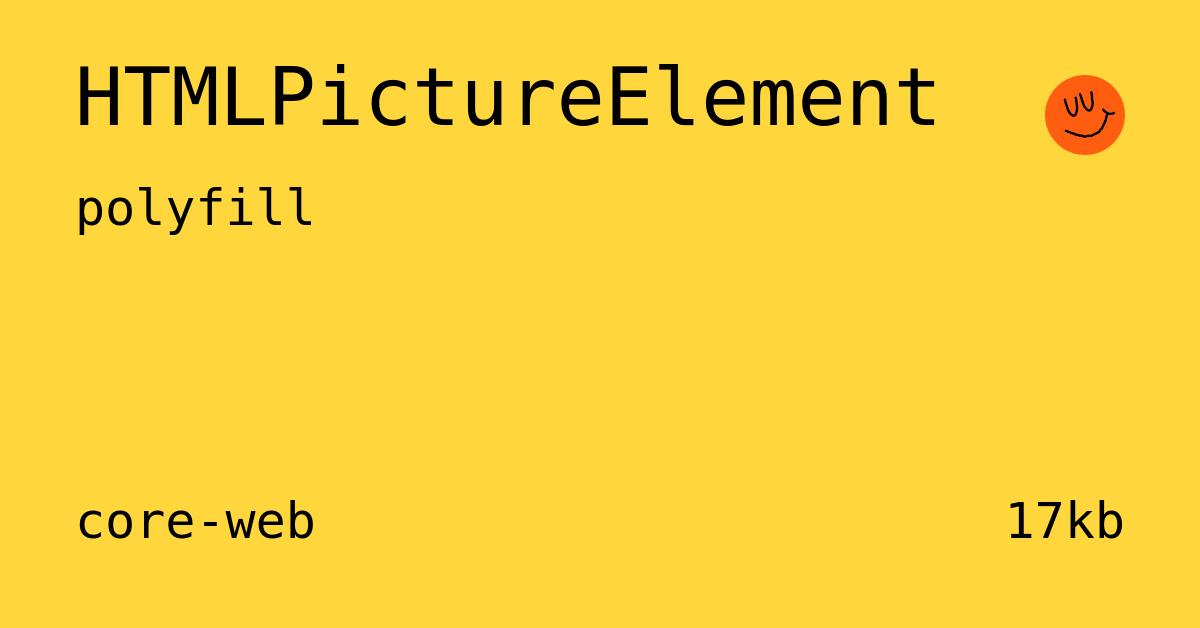 HTMLPictureElement | core-web